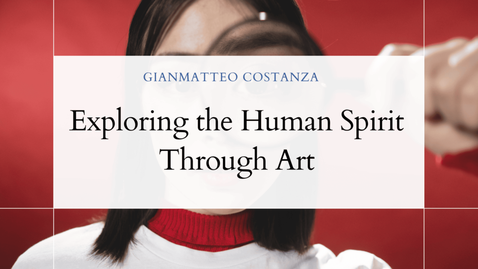 Exploring the Human Spirit Through Art | Gianmatteo Costanza | Art