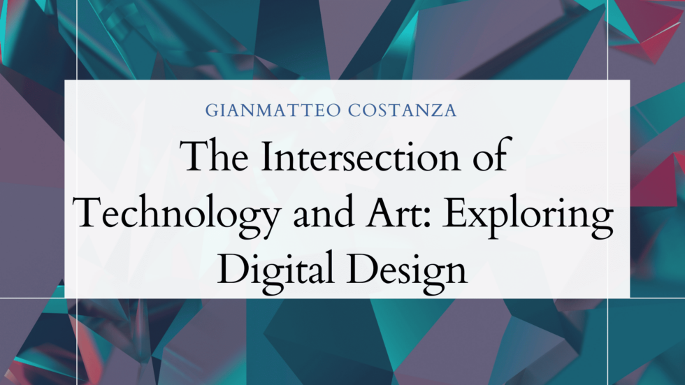 The Intersection of Technology and Art: Exploring Digital Design | Gianmatteo Costanza | Art